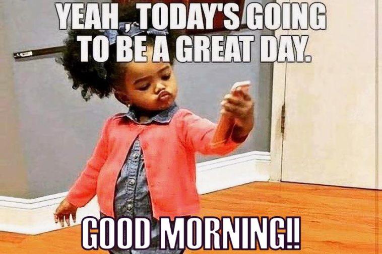 Collection 95 Of The Good Morning Memes And Images Positive Energy 